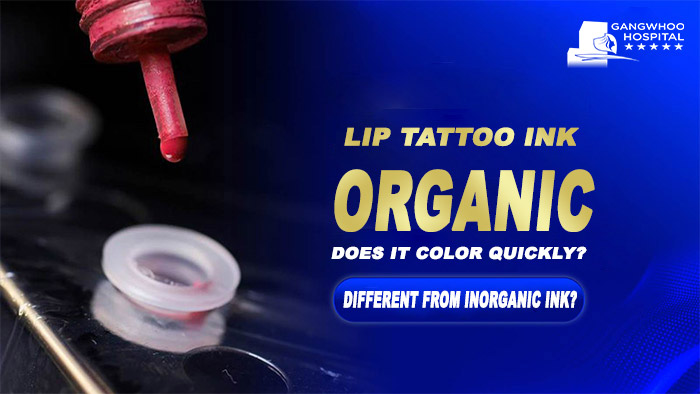Organic Lip Tattoo Ink at Gangwhoo Cosmetic Hospital: Does It Color ...